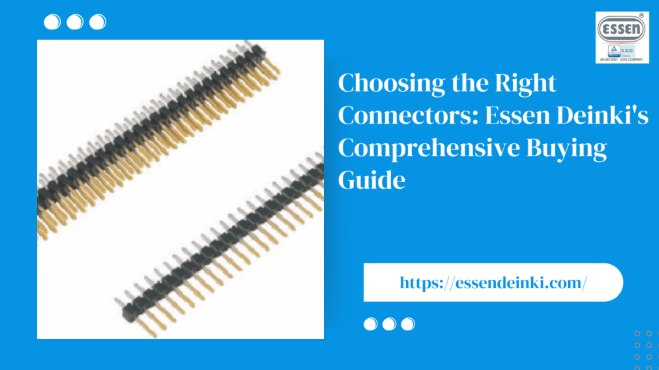 Choosing the Right Connectors: Essen Deinki's Guide