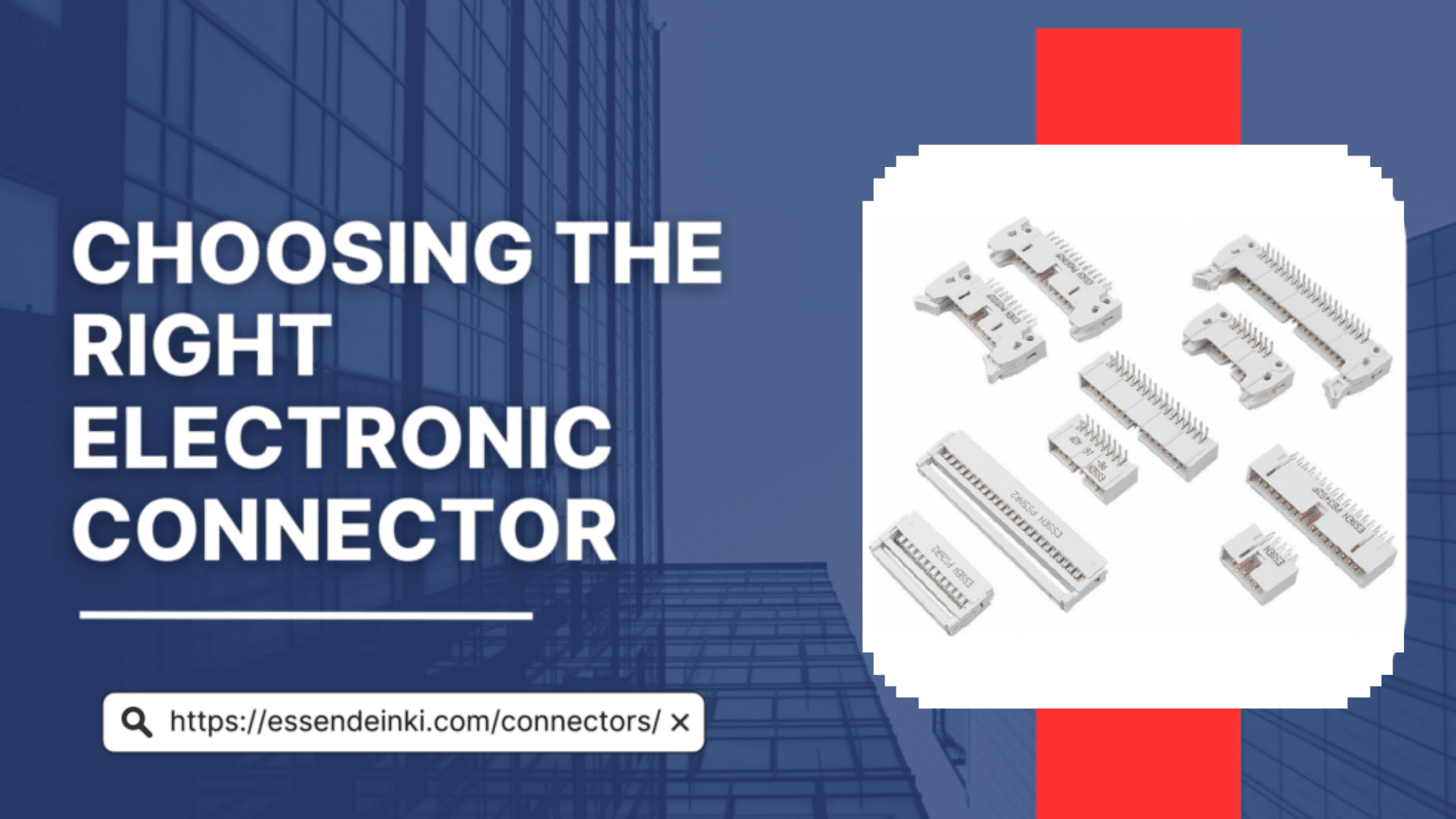 Choosing the Right Electronic Connector | Essen Deinki